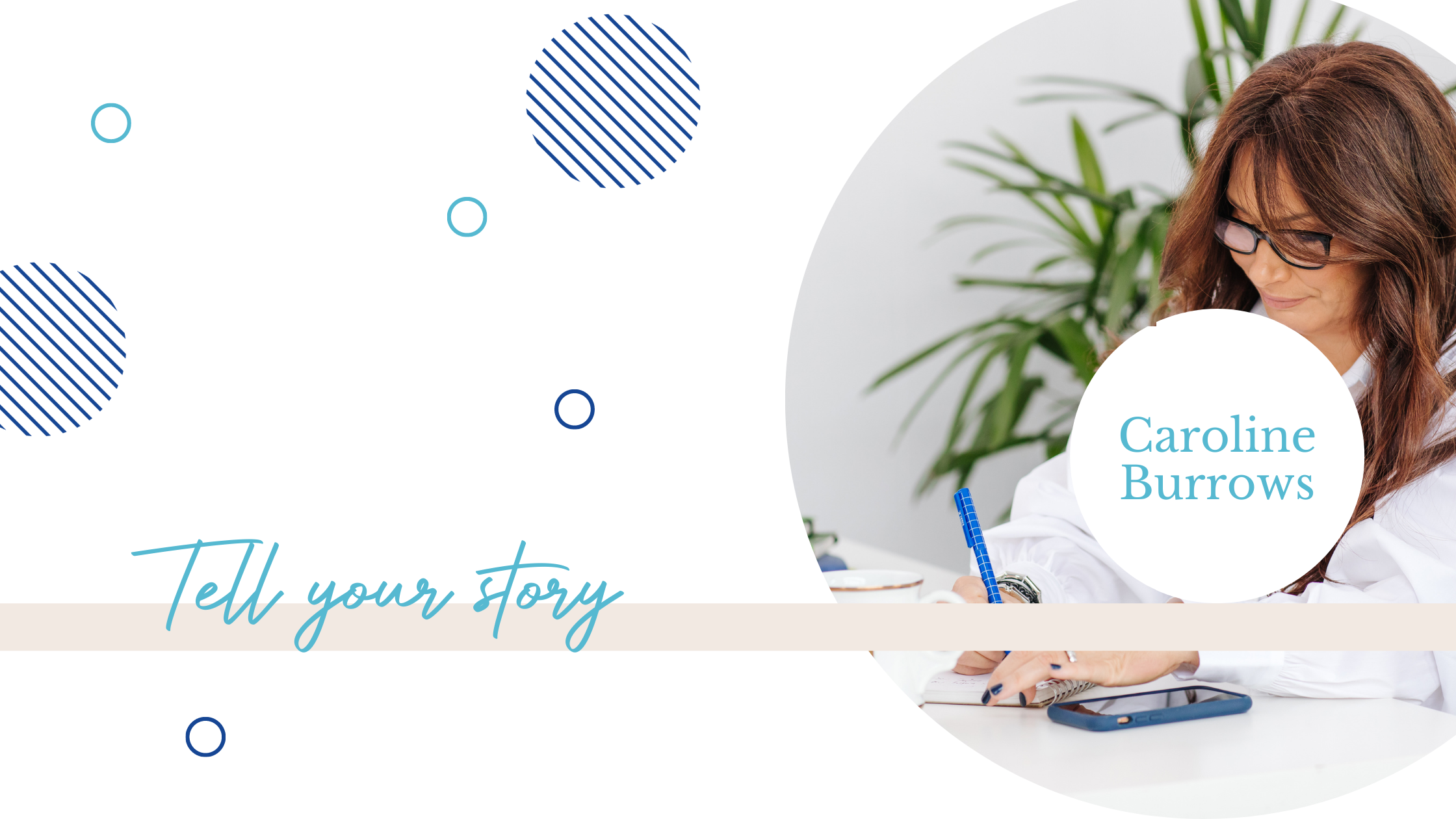 Tell your story - Caroline Burrows Proust • blue 51Communications